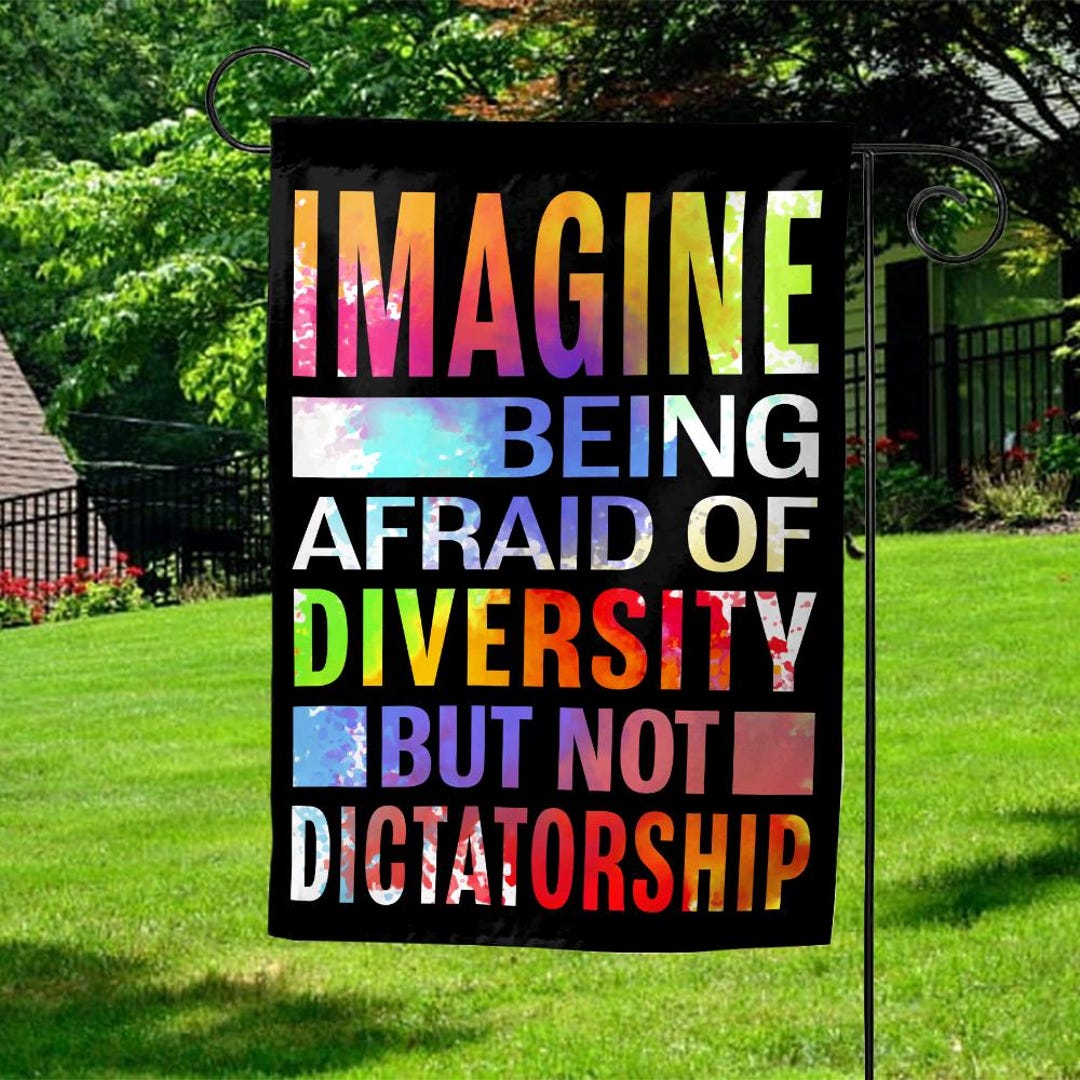 Double Sided Imagine Being Scared of Diversity but Not Dictatorship ...