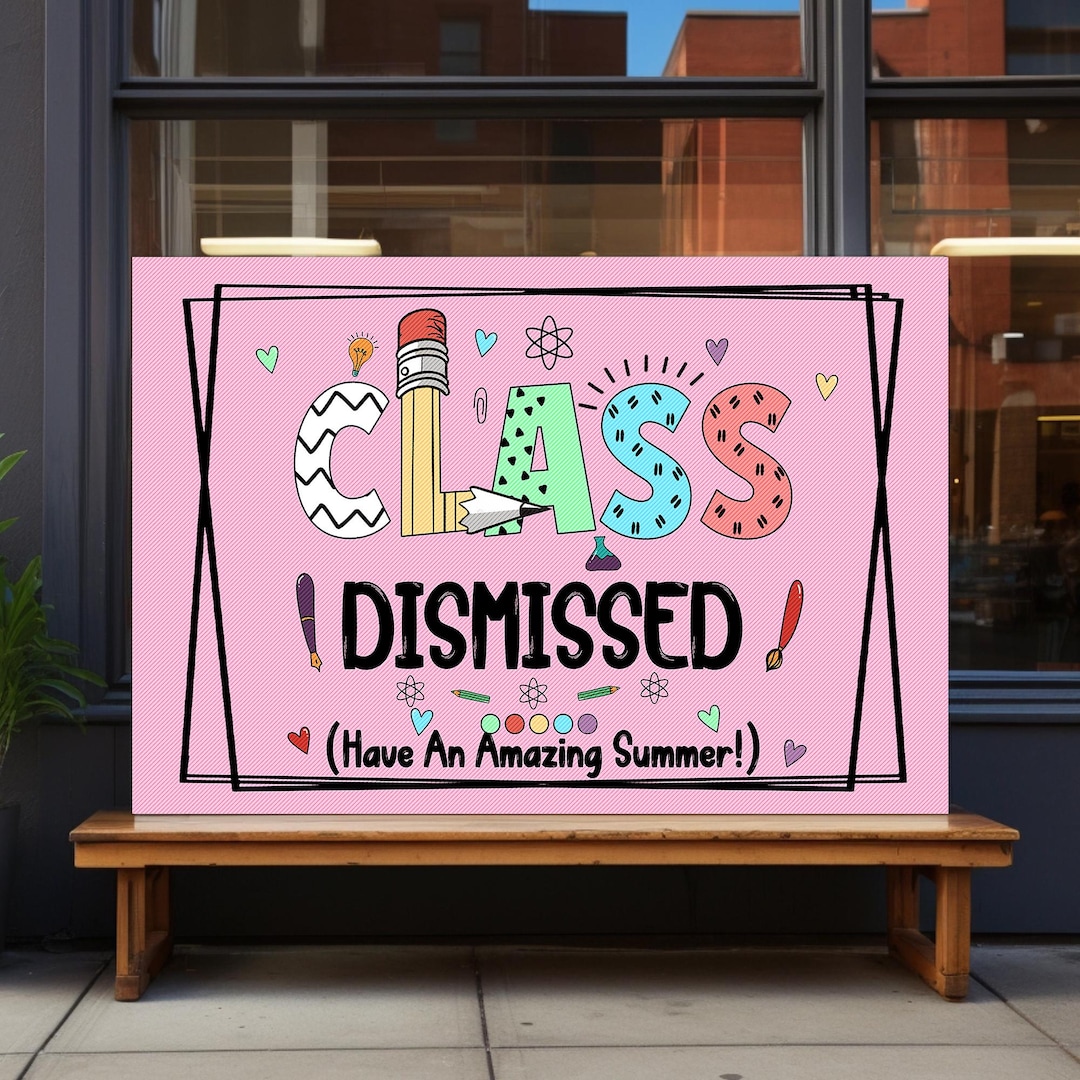 Happy Last Day of School Yard Sign – “class Dismissed” Colorful Lawn ...