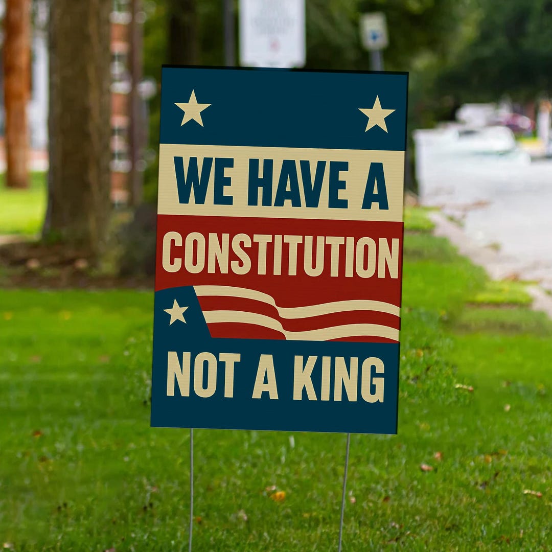 We Have A Constitution Not A King Yard Sign, No Kings Day Yard Sign, No ...