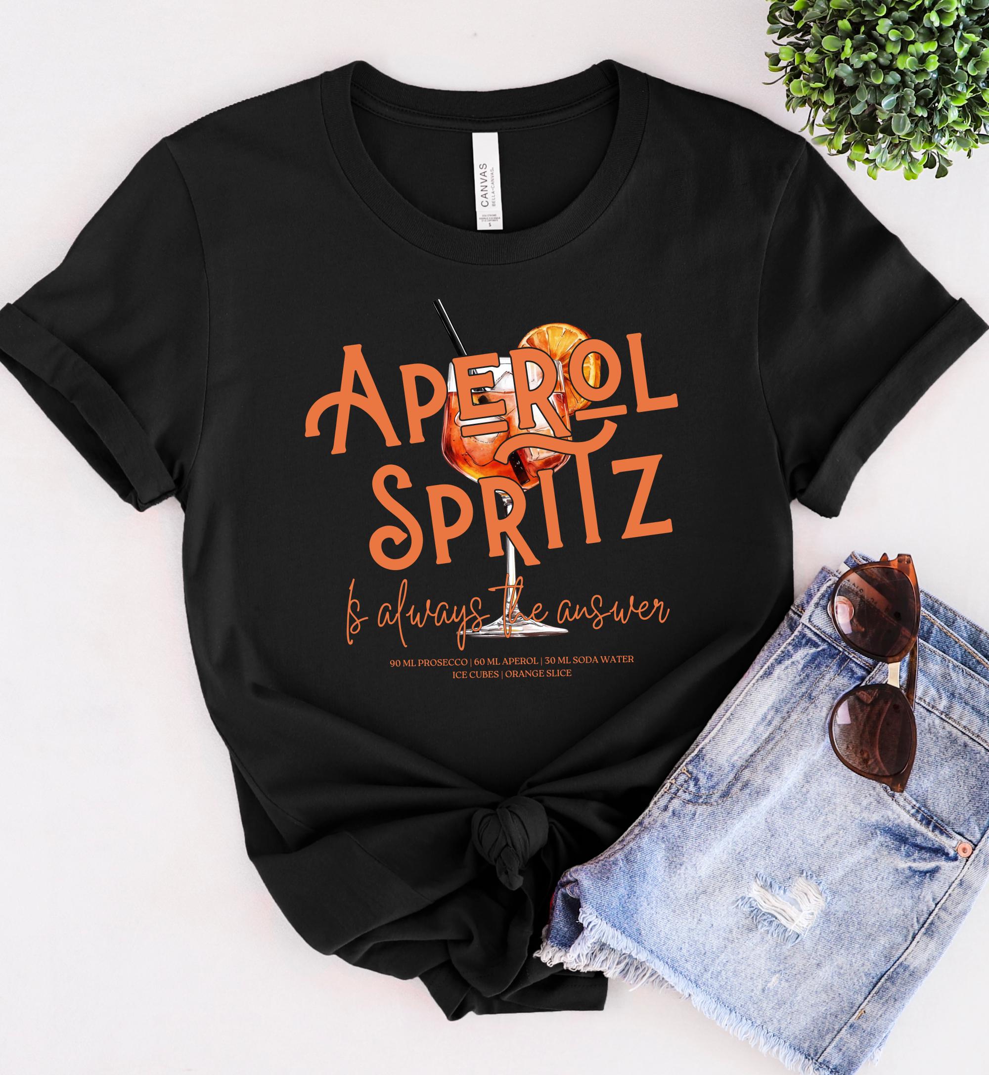 Aperol Spritz is Always the Answer T-shirt • Aperol Tshirt • Alcohol ...
