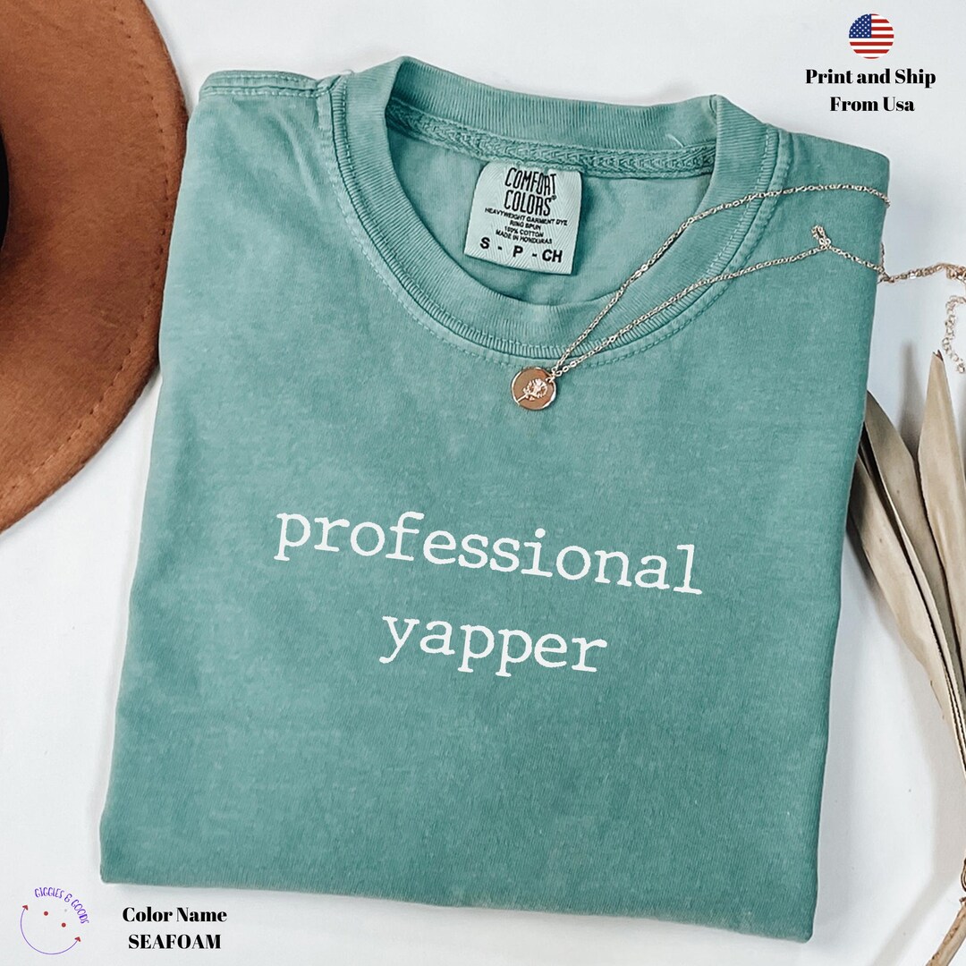 Comfort Colors® Professional Yapper Shirt, Funny Mom Shirt, Sarcastic ...