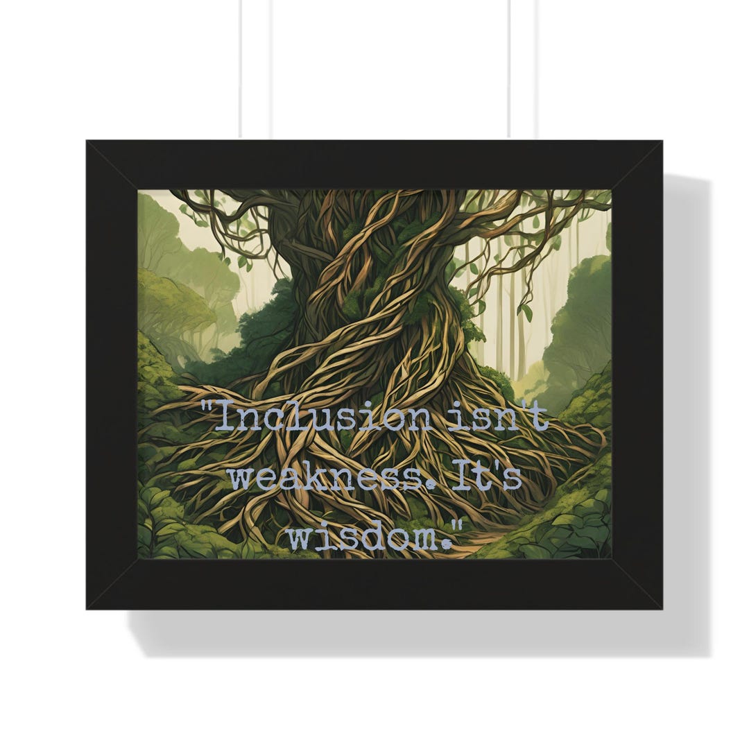 Inclusion Isn't Weakness, It's Wisdom Wall Art- Inspirational Poster ...