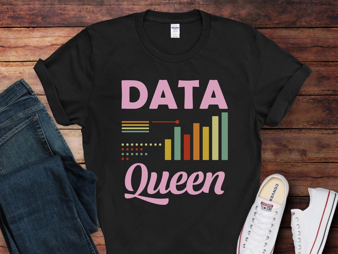 Data Queen T-shirt | Funny Data Analyst Shirt | Perfect Gift for Data ...