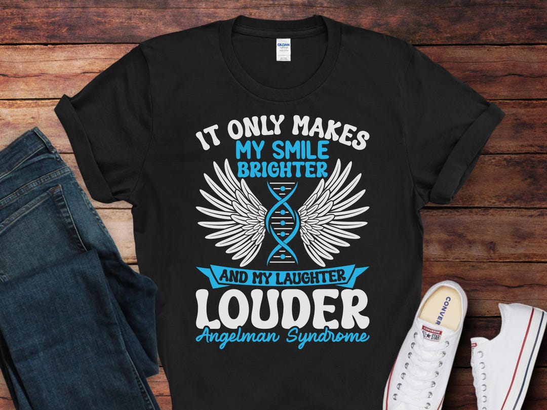 It Only Makes My Smile Brighter, Angelman Syndrome T-shirt | Angelman ...