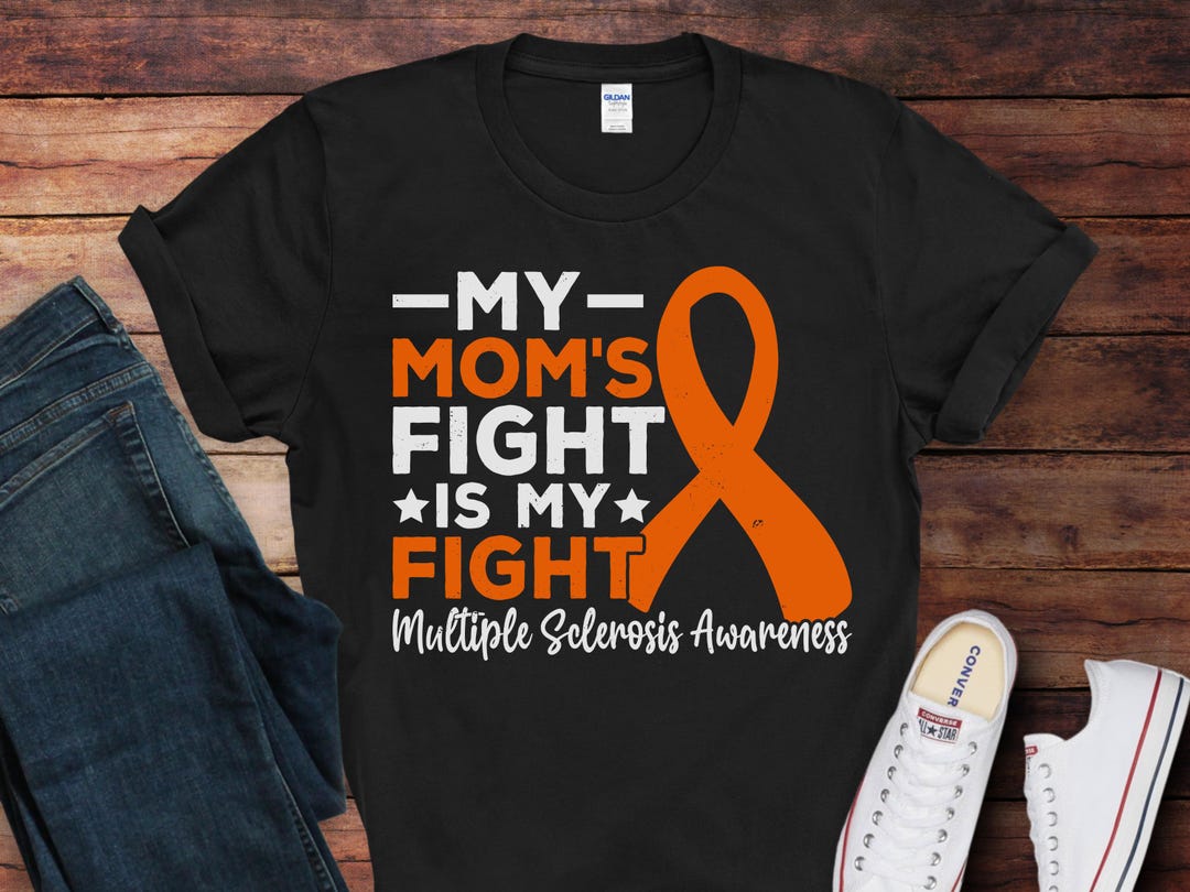 My Mom's Fight is My Fight, Multiple Sclerosis T-shirt | Multiple ...