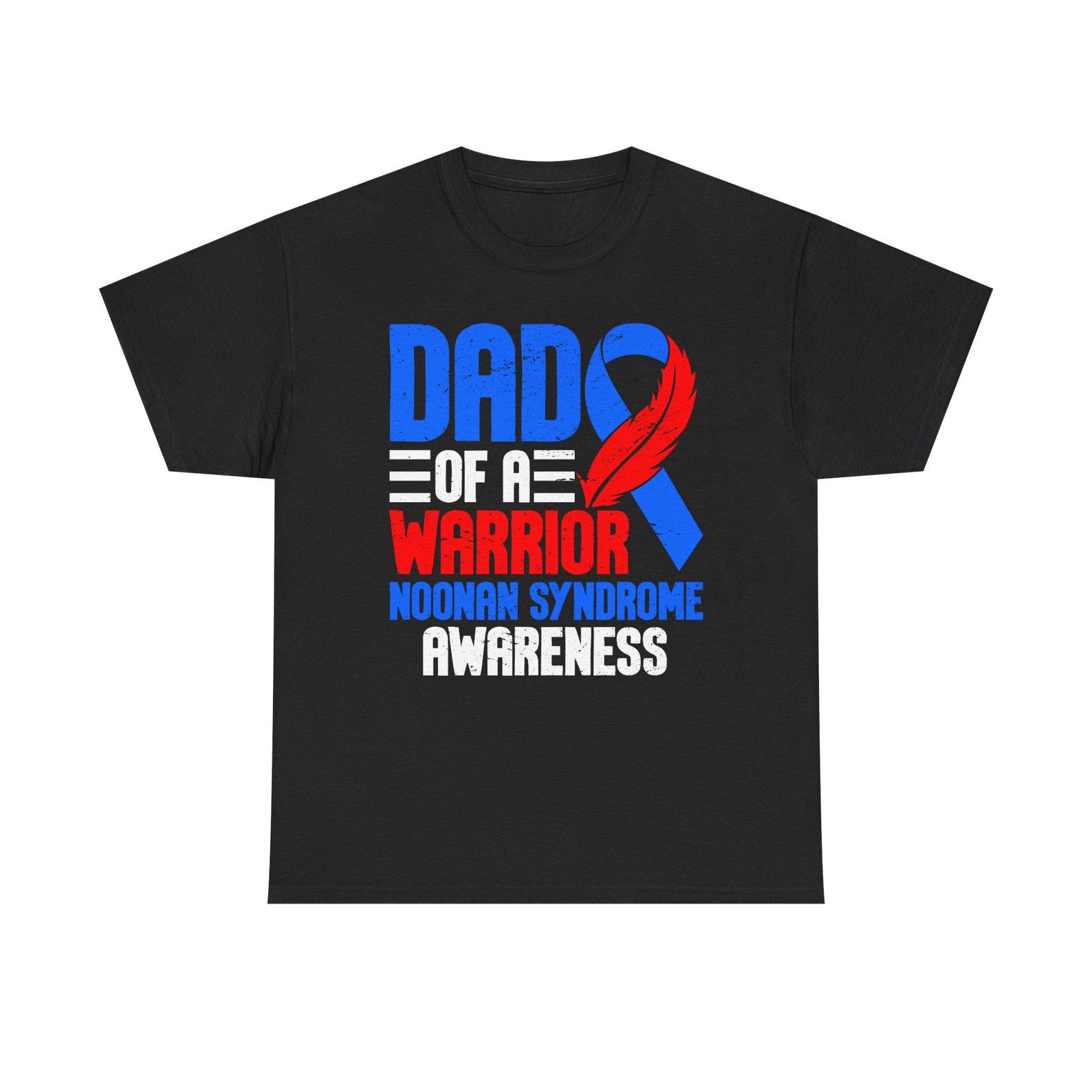 Dad of A Warrior, Noonan Syndrome T-shirt | Noonan Syndrome Awareness ...
