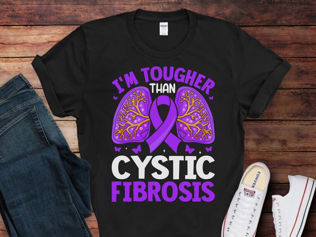 I'm Tougher Than Cystic Fibrosis T-shirt | Cystic Fibrosis Awareness Tee | Gift for Cystic ...