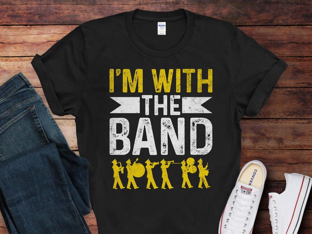 I'm With the Band T-shirt | Funny Marching Band Tee | Gift for Music ...