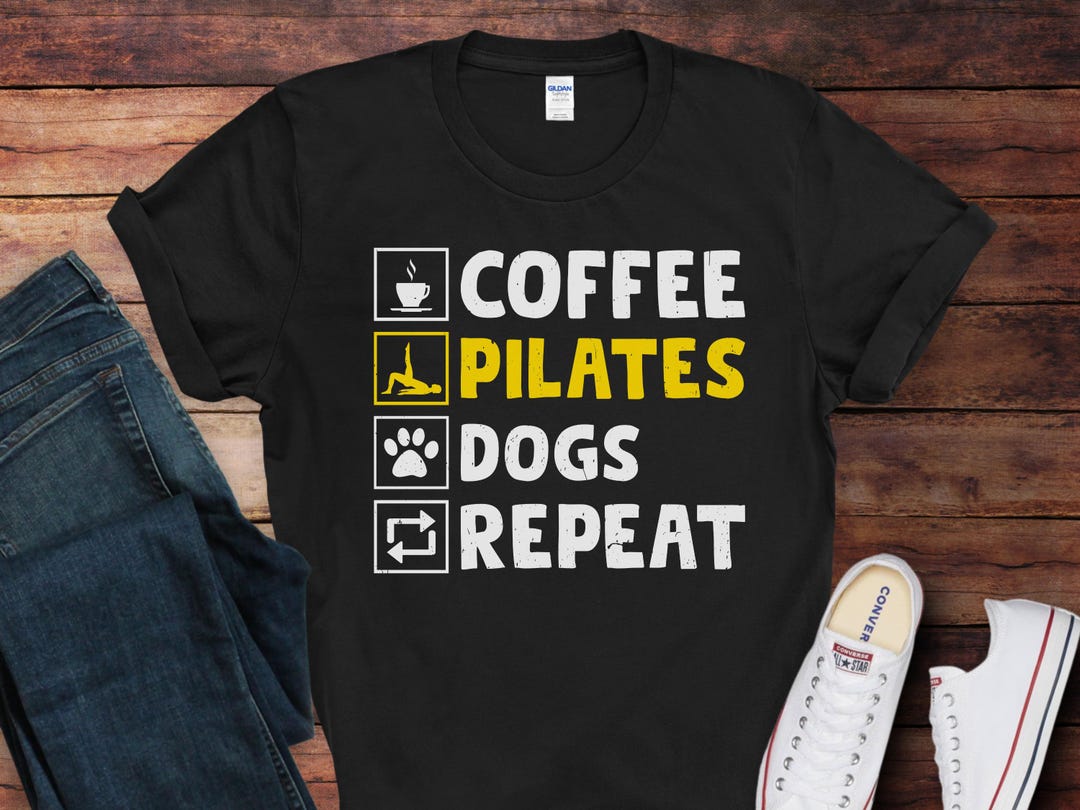 Coffee Pilates Dogs Repeat T-shirt | Funny Pilates Shirt | Gift for ...