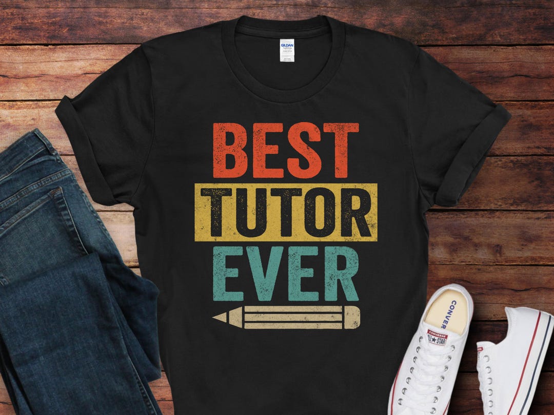 Best Tutor Ever T-shirt | Teacher Back to School Tee | Gift for Tutors ...