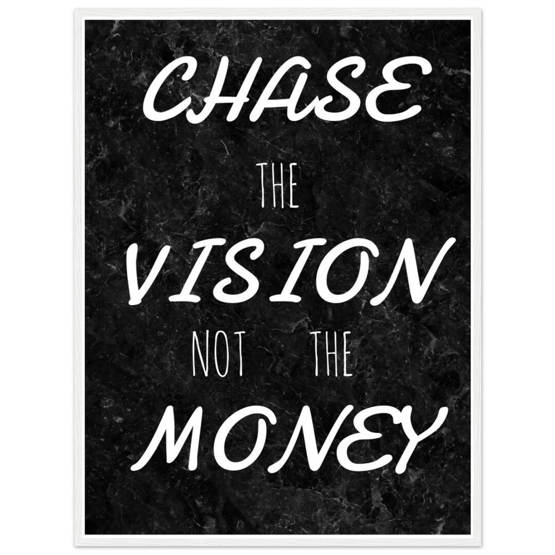 Chase the Vision, Not the Money Motivational Wooden Framed Poster in ...