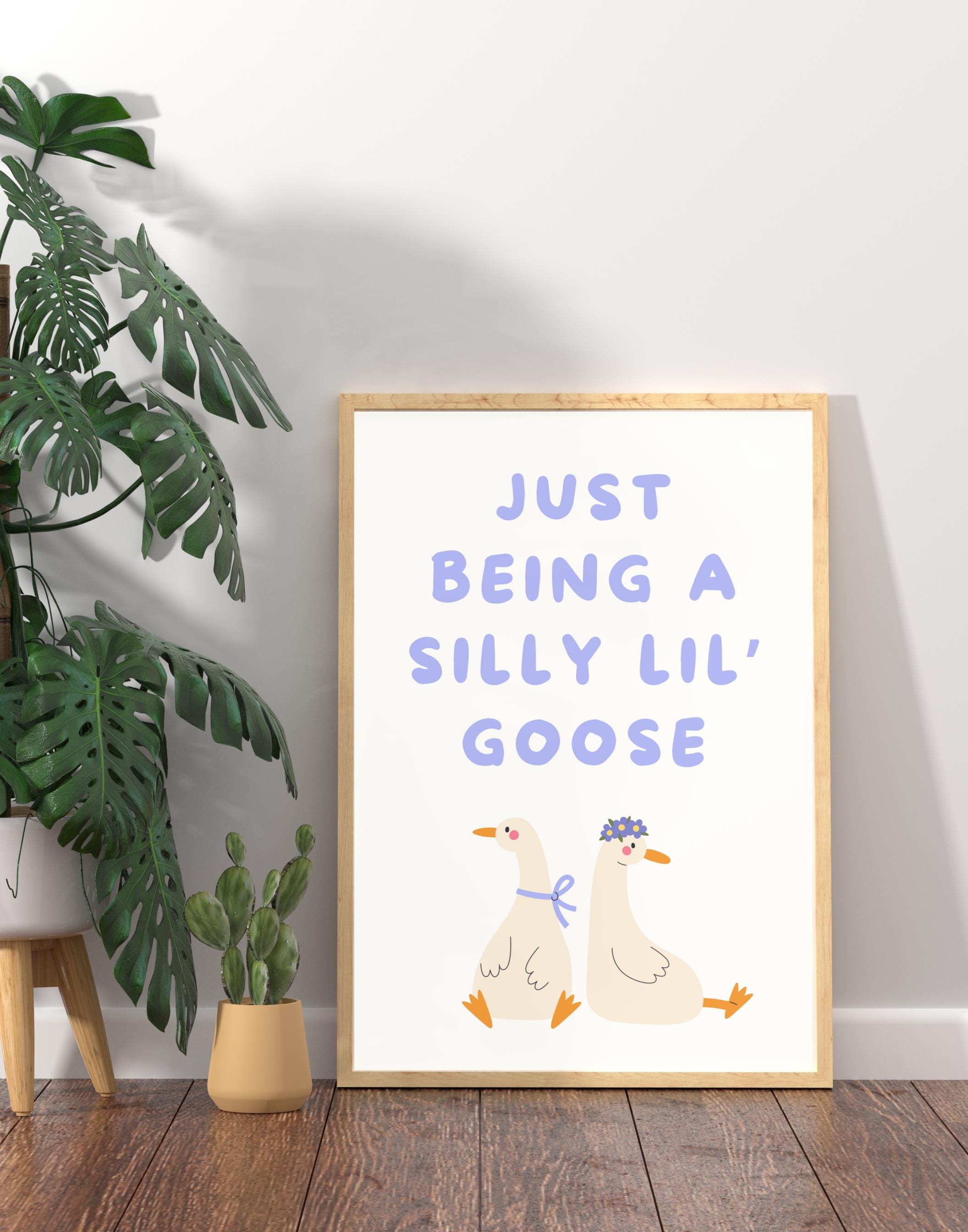 Silly Goose Wall Art, Cute Goose Poster, Nursery Decor, Funny Animal ...