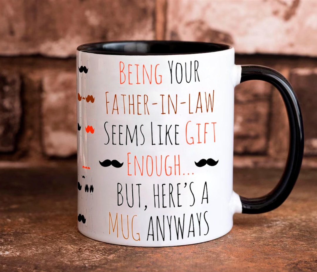 Being Your Father-in-law Seems Like Gift Enough Mug, Daughter in Law ...