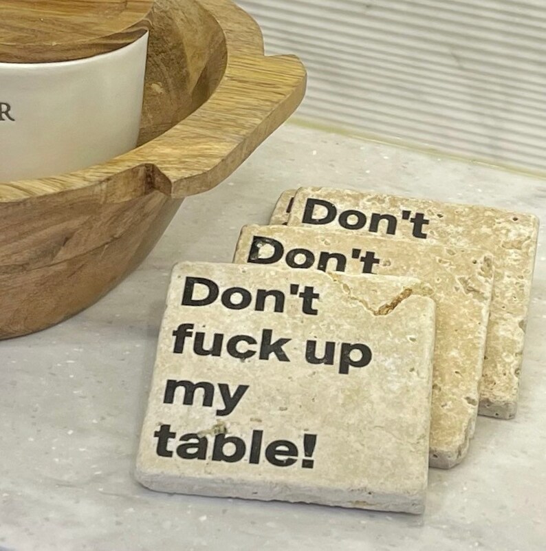 Dont Fuck Up My Table Funny Coasters Premium Natural Etsy
