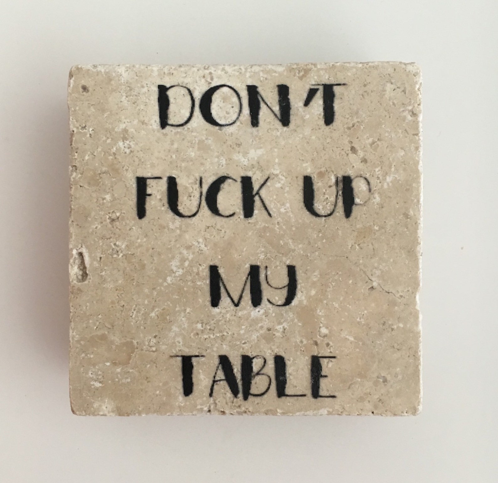 Dont Fuck Up My Table Funny Coasters Premium Natural Stone Etsy