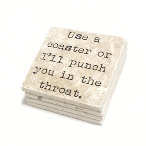 Use A Coaster or I'll Punch You in the Throat Premium Natural Stone ...