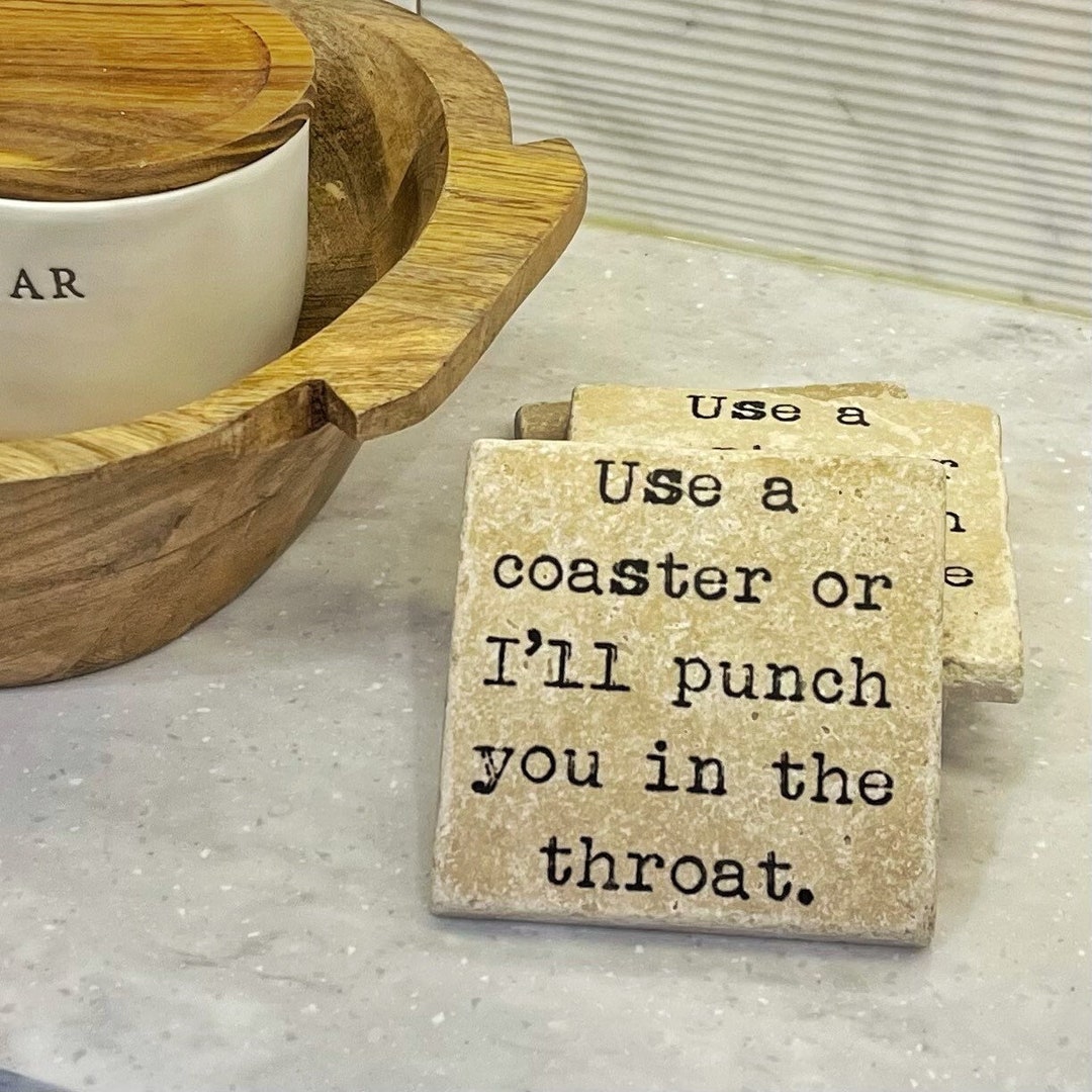 Use A Coaster or I'll Punch You in the Throat Premium Natural Stone ...