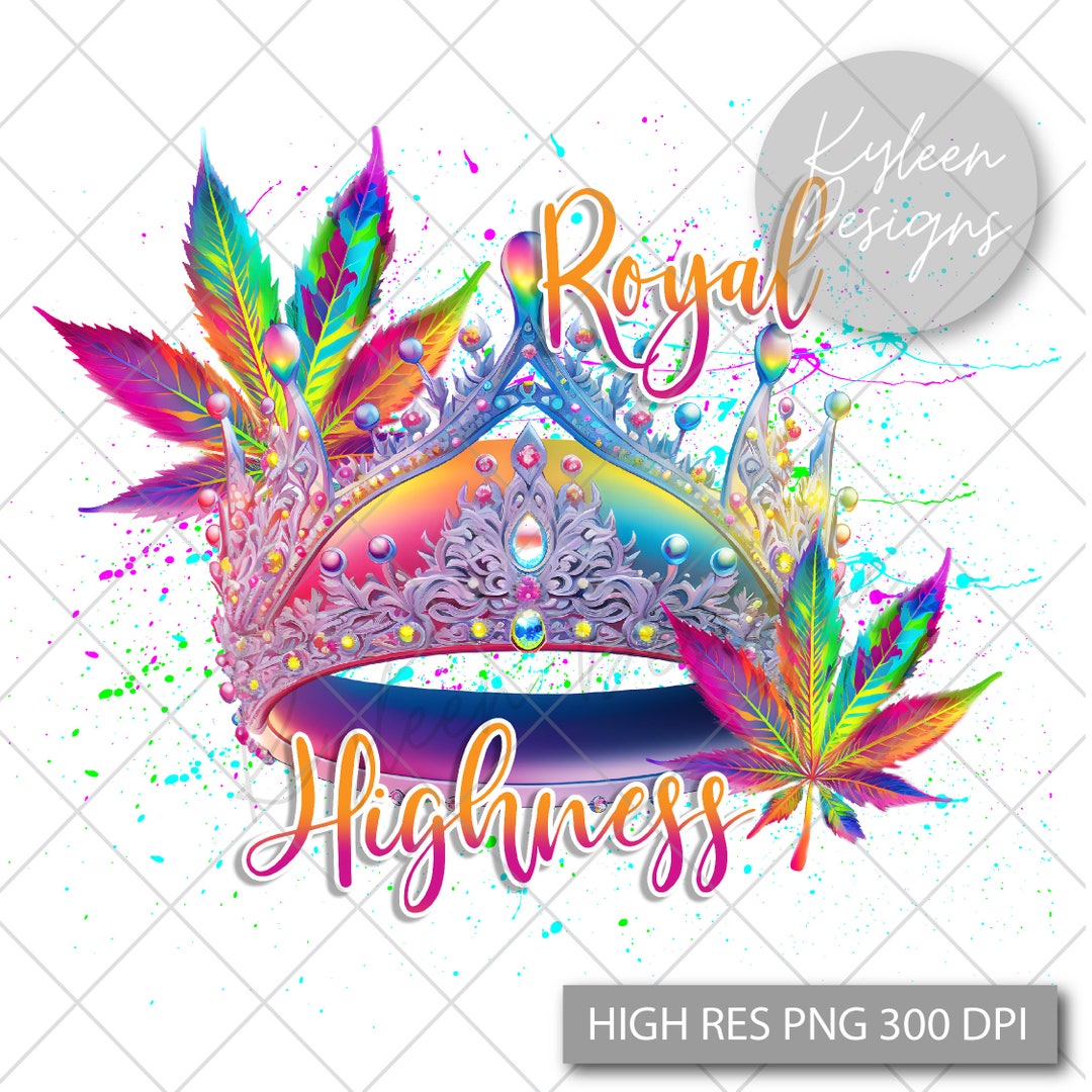 Royal Highness Cannabis Queen High RES PNG for Coffee/beer Glass, DTF ...