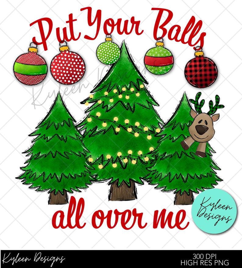 Put Your Balls All Over Me Png Digital File For Dtf Etsy