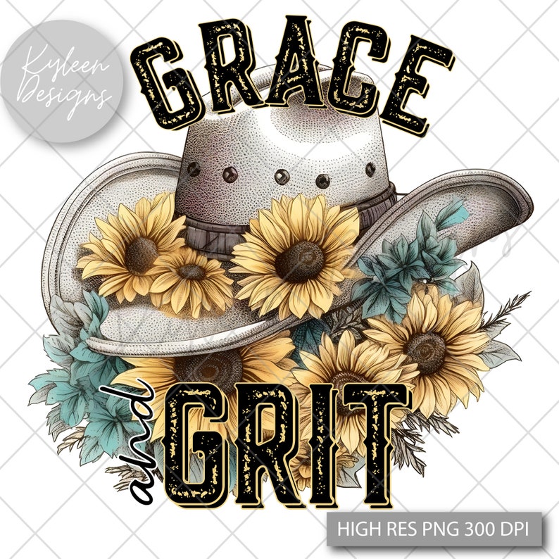 Grace and Grit High Res 300 Dpi PNG Digital File for Sublimation, DTF ...