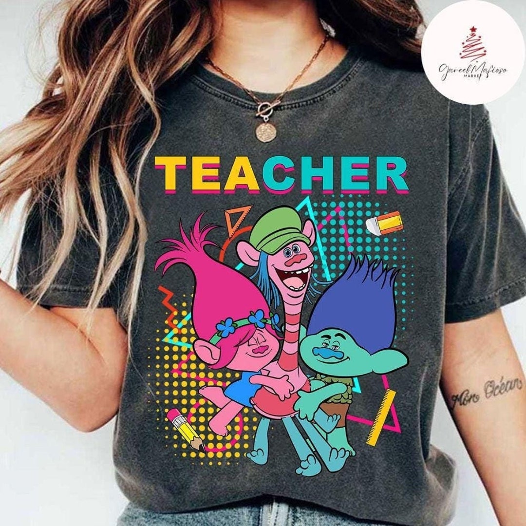 Trolls Teacher Shirt, Trolls Band Together Princess Poppy Branch Gift ...