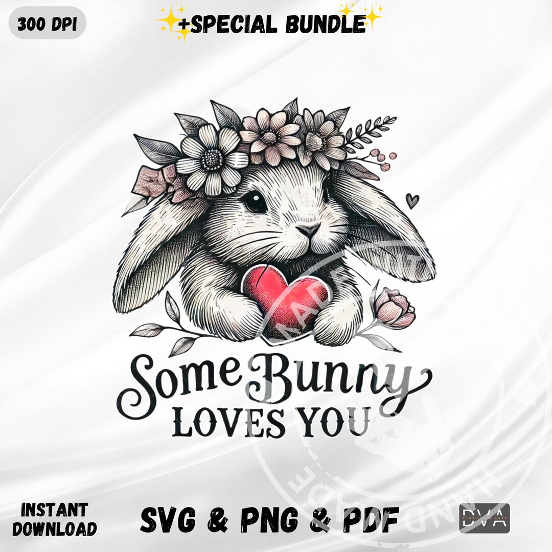 Some Bunny Loves You PNG SVG, Bunny Drawing, Bunny Love, Easter Day ...