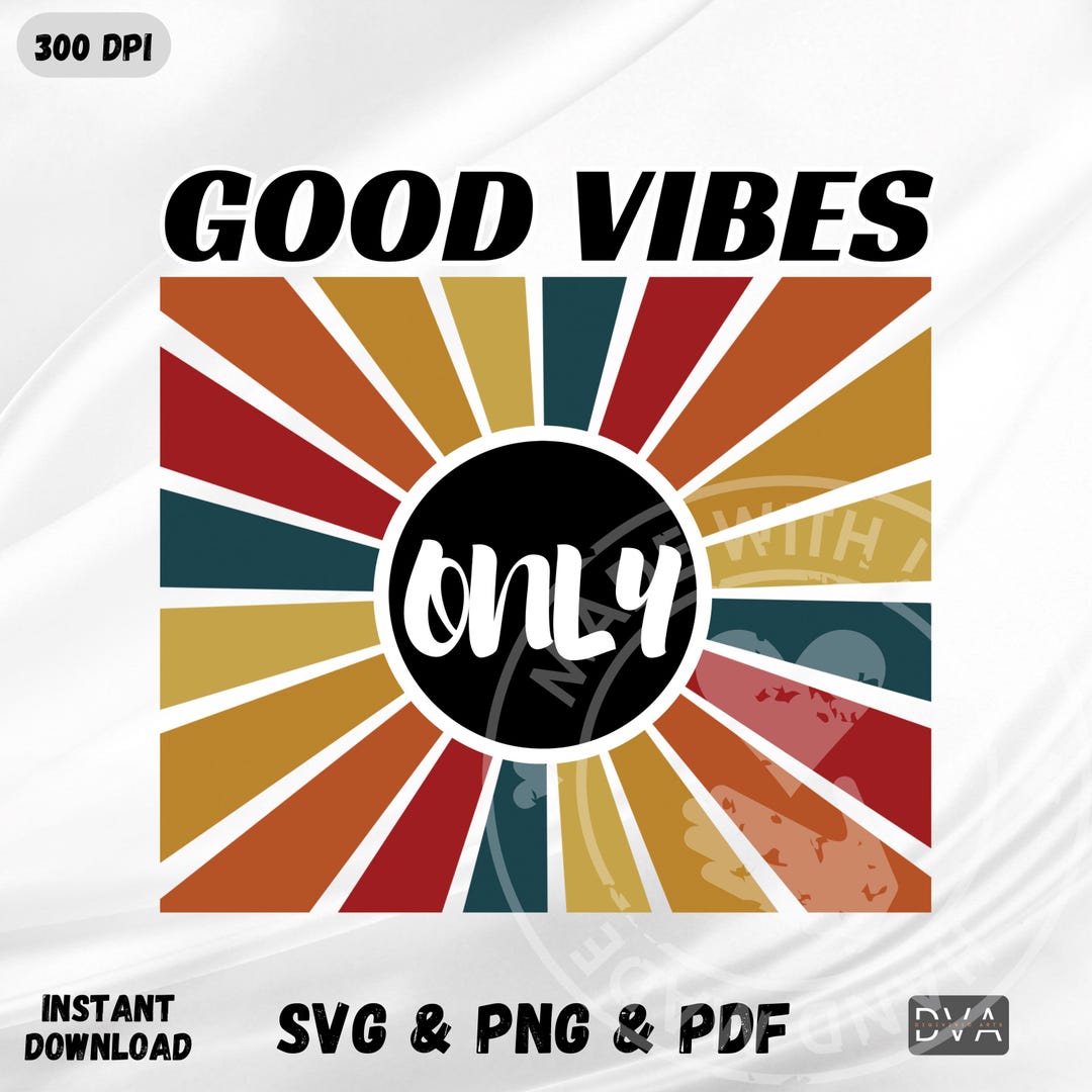 Good Vibes Only PNG SVG, Retro Wavy Colors, Motivational Quotes, Good ...