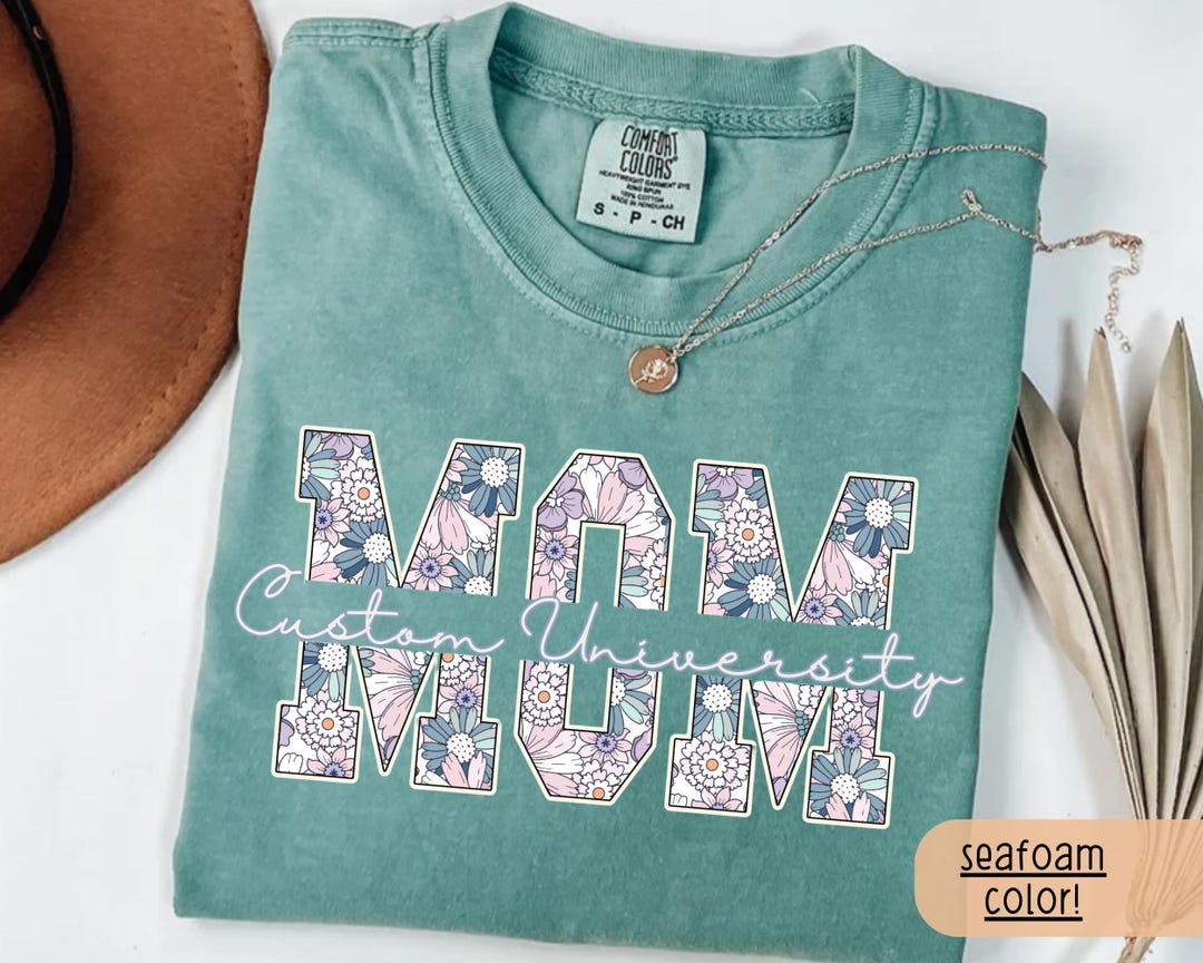 Custom Floral Mom University T-shirt, Floral Mama Shirt, University Mom ...