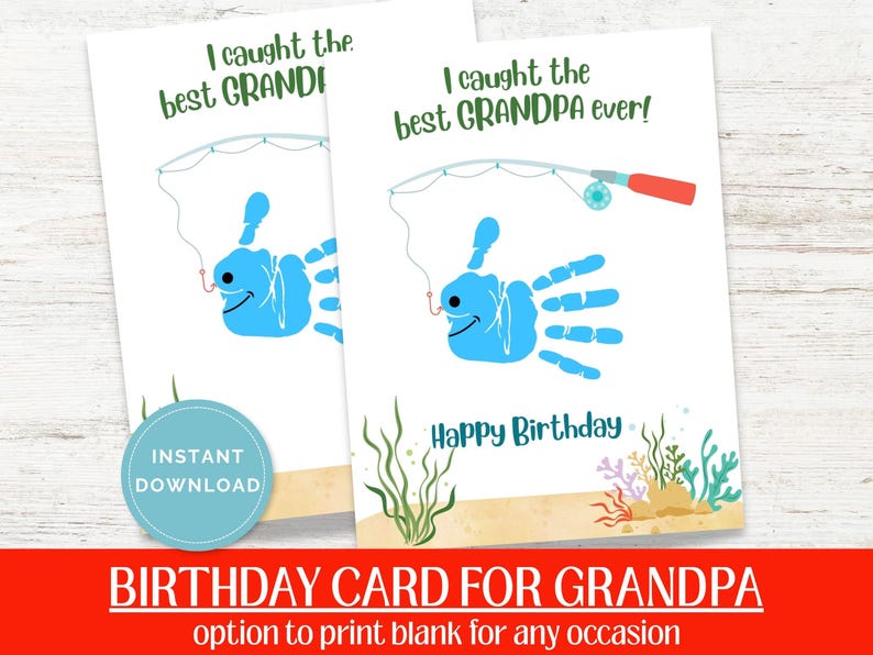 Grandpa Fish Handprint Art Printable Happy Birthday Card I Caught the ...
