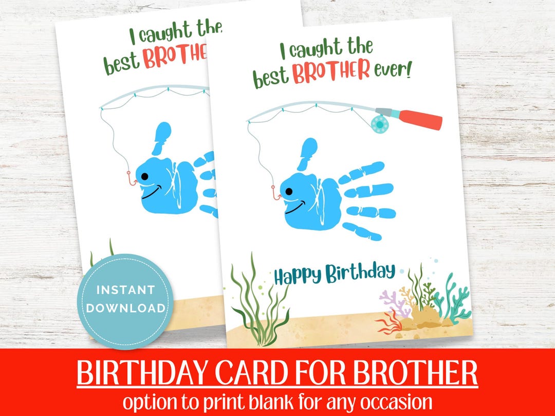 Brother Fish Handprint Art Printable Happy Birthday Card I Caught the ...