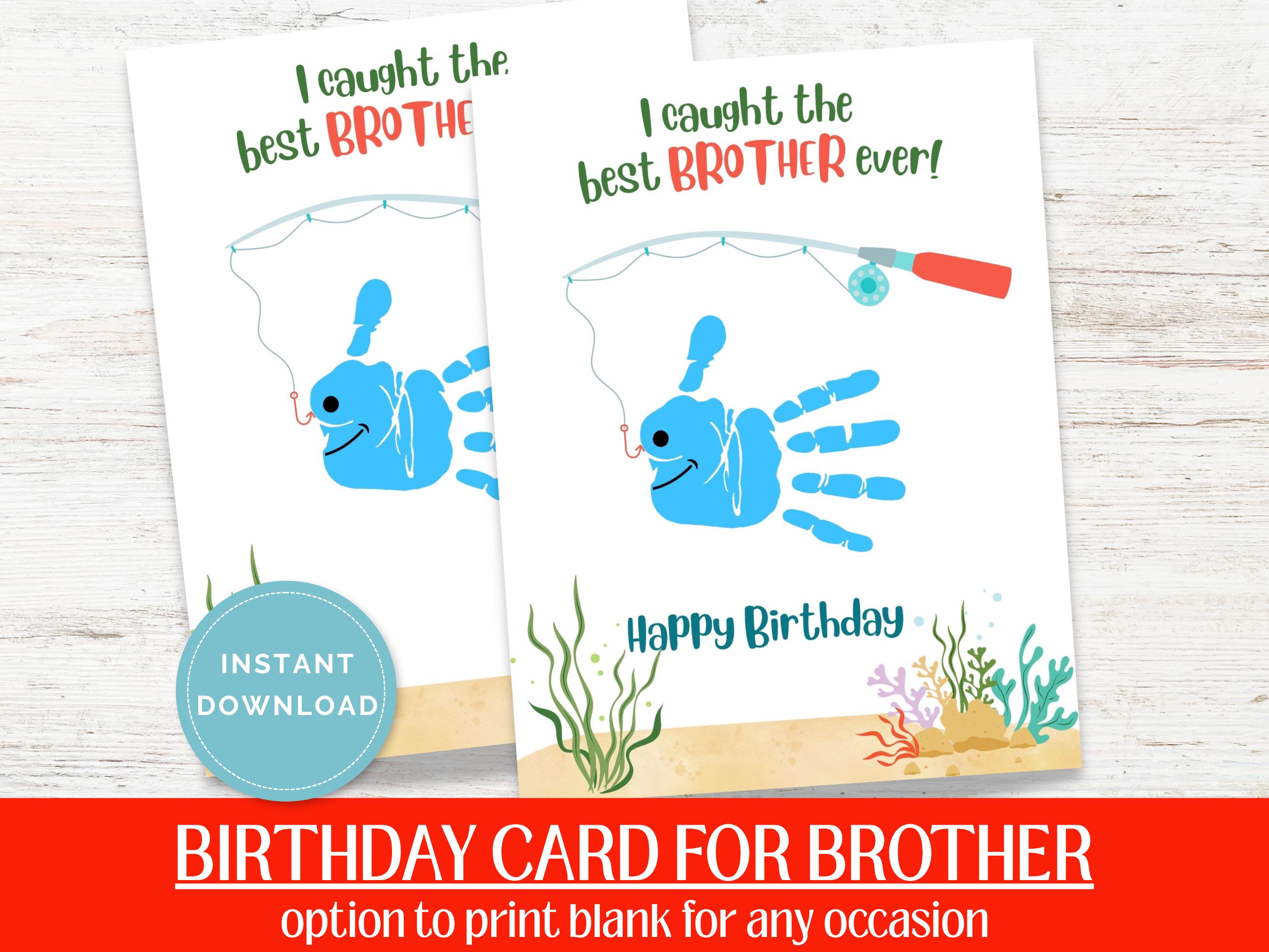 Brother Fish Handprint Art Printable Happy Birthday Card I Caught the ...