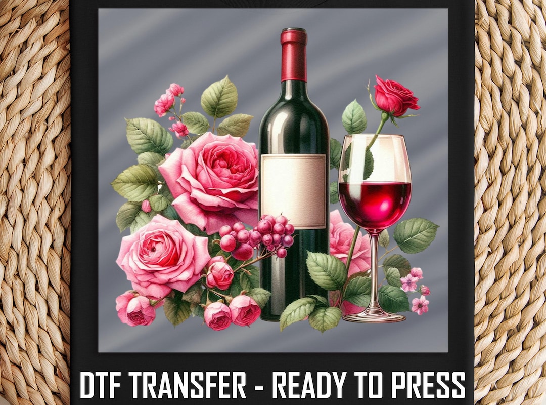 Wine and Roses DTF Transfer, Elegant Floral Bottle Print, Ready to ...