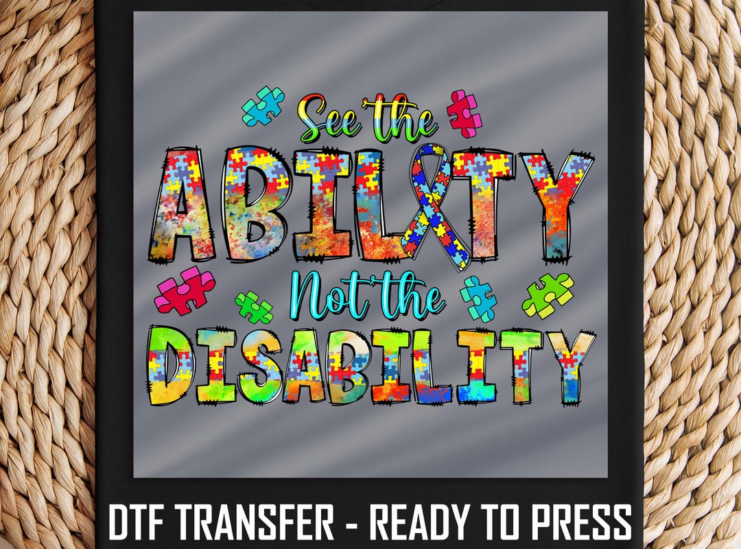 See the Ability Not the Disability DTF Transfer, Autism Awareness ...