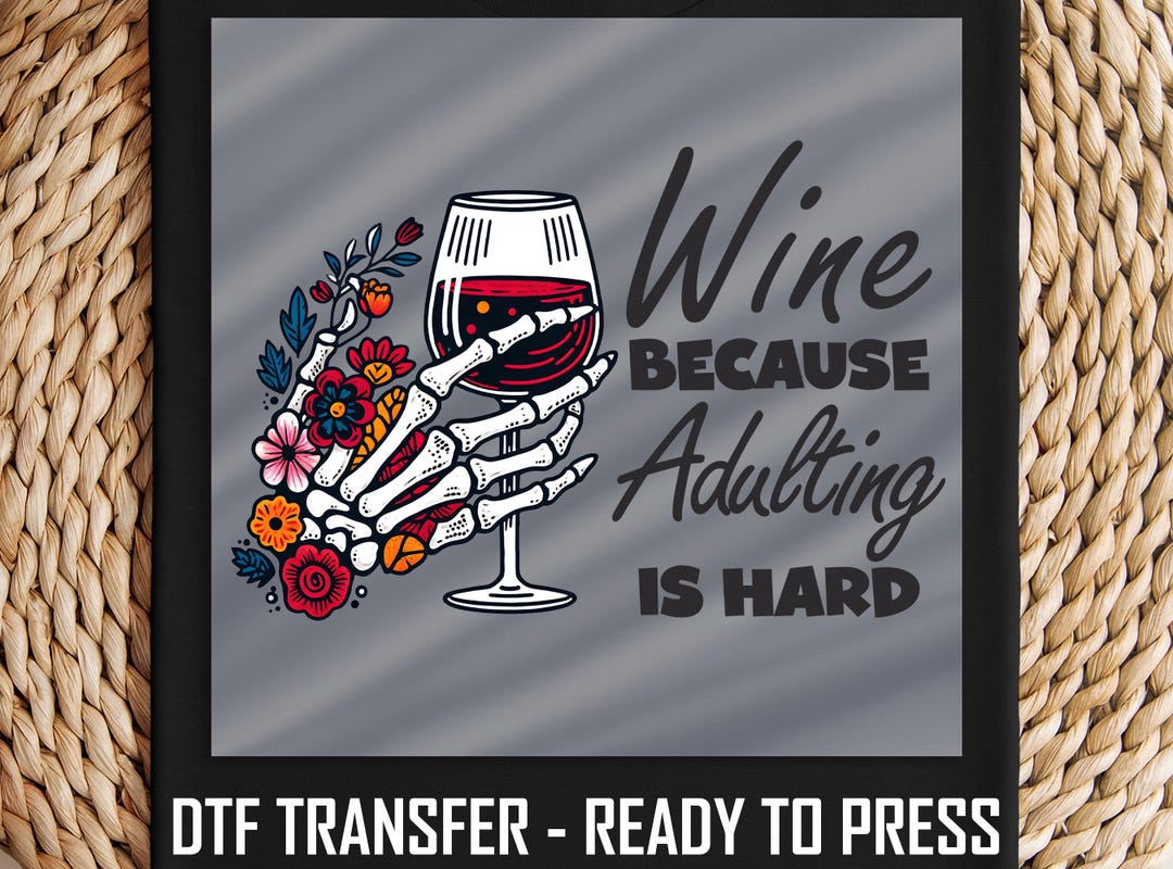 Wine Lover Skeleton Hand DTF Transfer: Gothic Adulting Design - Etsy