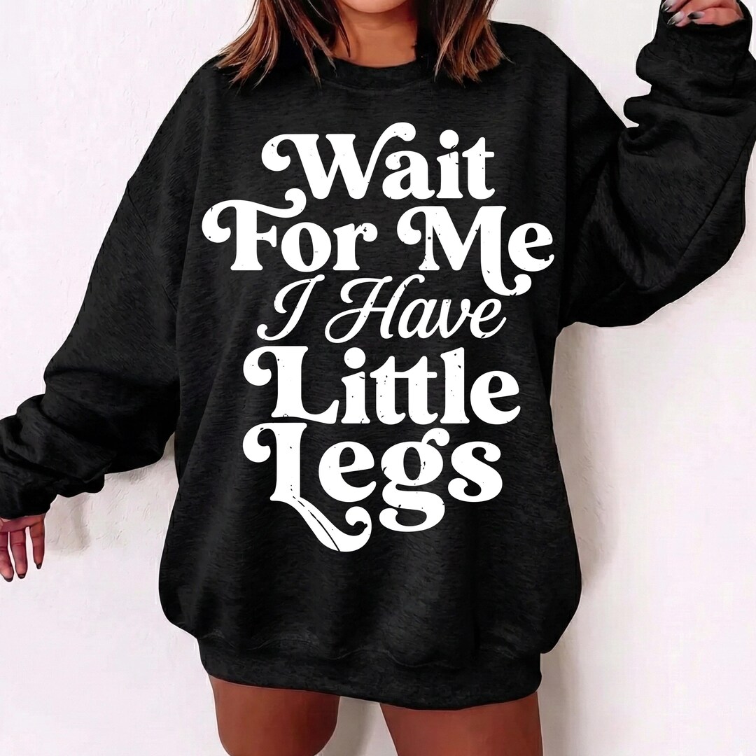 Wait for Me I Have Little Legs SVG PNG, Funny Mom Png, Sarcastic Mom ...
