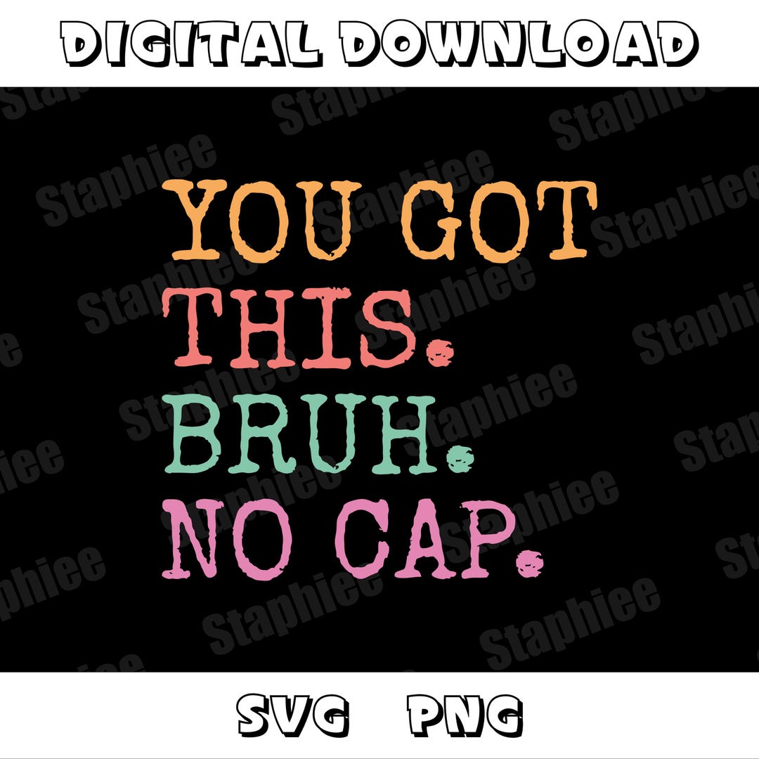 You Got This Bruh No Cap SVG PNG, It’s Test Day Shirt, State Testing ...