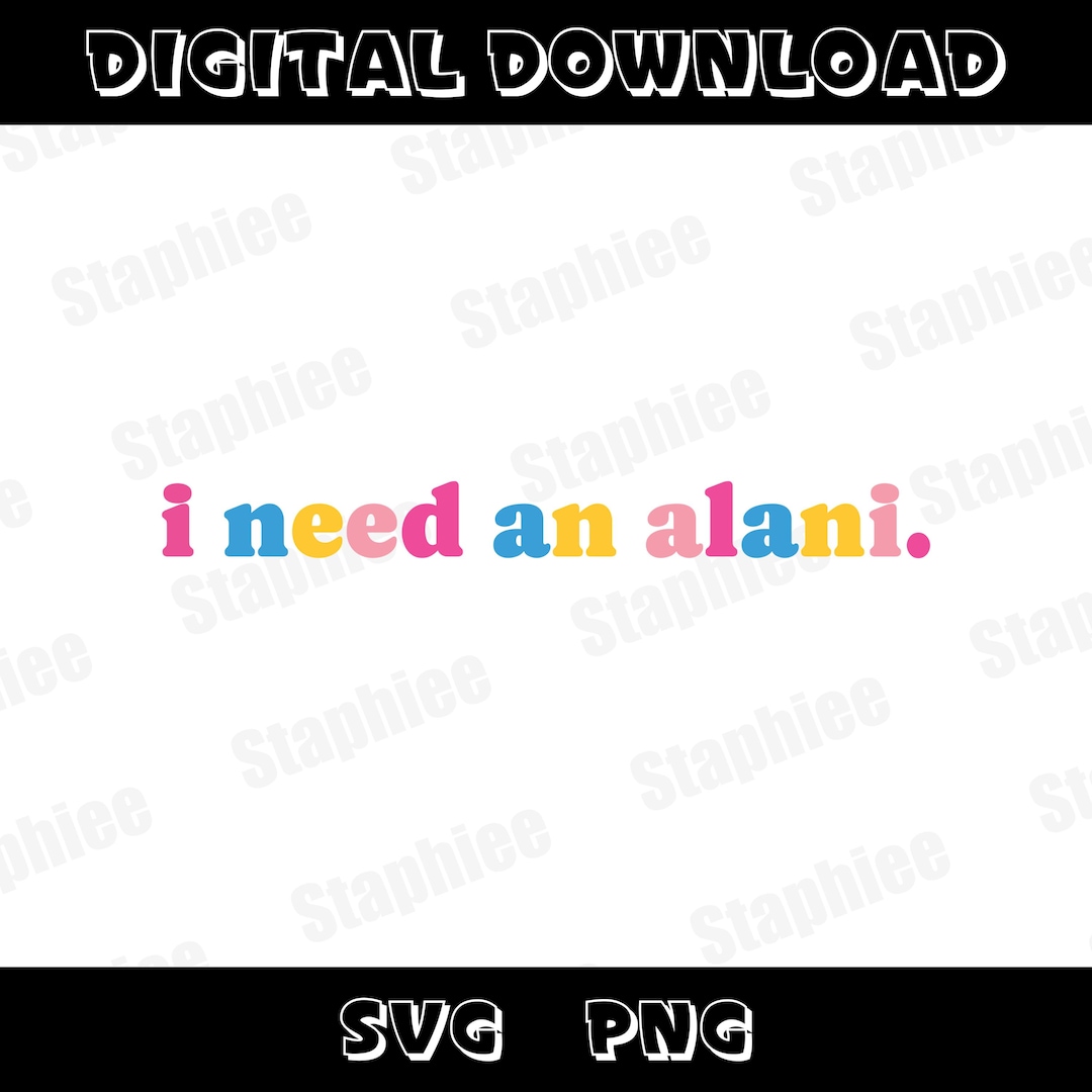 I Need an Alani SVG PNG, I Need an Alani Svg, Vintage Summer Png ...