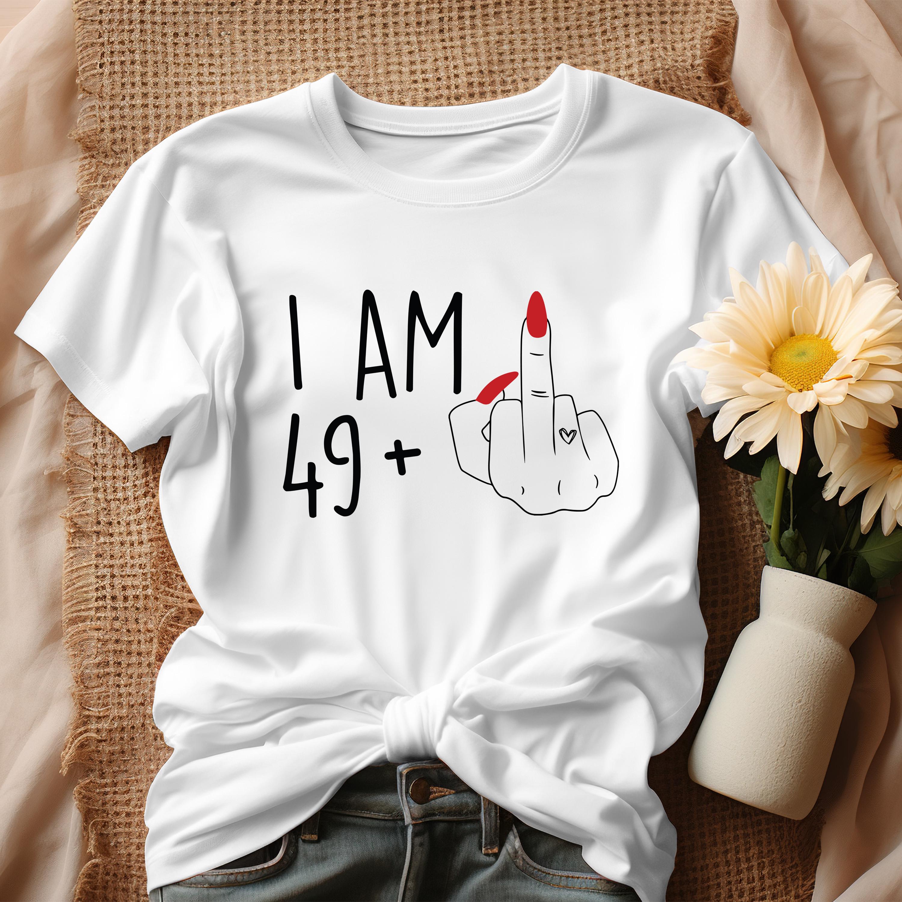 I Am 49 Plus One Middle Finger SVG PNG, Funny 50th Birthday Shirt ...