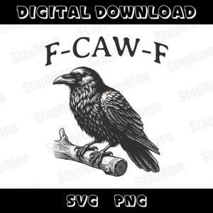 F-caw-f SVG, F-caw-f PNG, Fcawf DTF Print, Funny Gothic Raven Svg ...