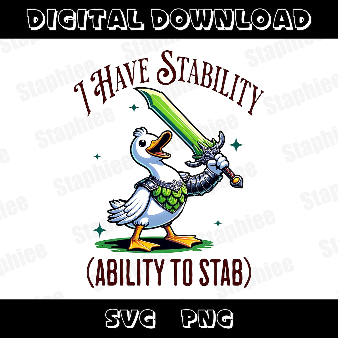 I Have Stability Ability to Stab SVG PNG, Funny Duck Sarcastic ...