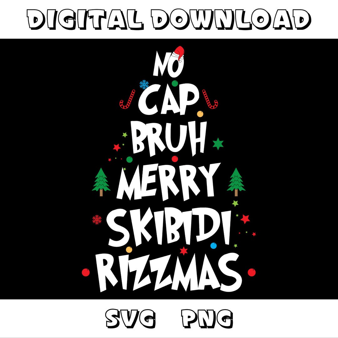 Buy No Cap Bruh Merry Skibidi Rizzmas SVG PNG, Skibidi Rizzmas Png ...