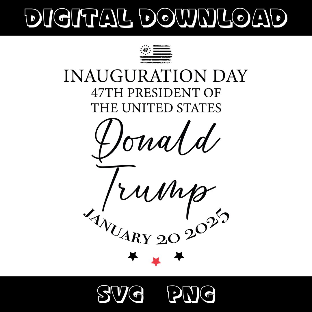 Donald Trump Inauguration Day 2025 SVG PNG, 47th US President ...