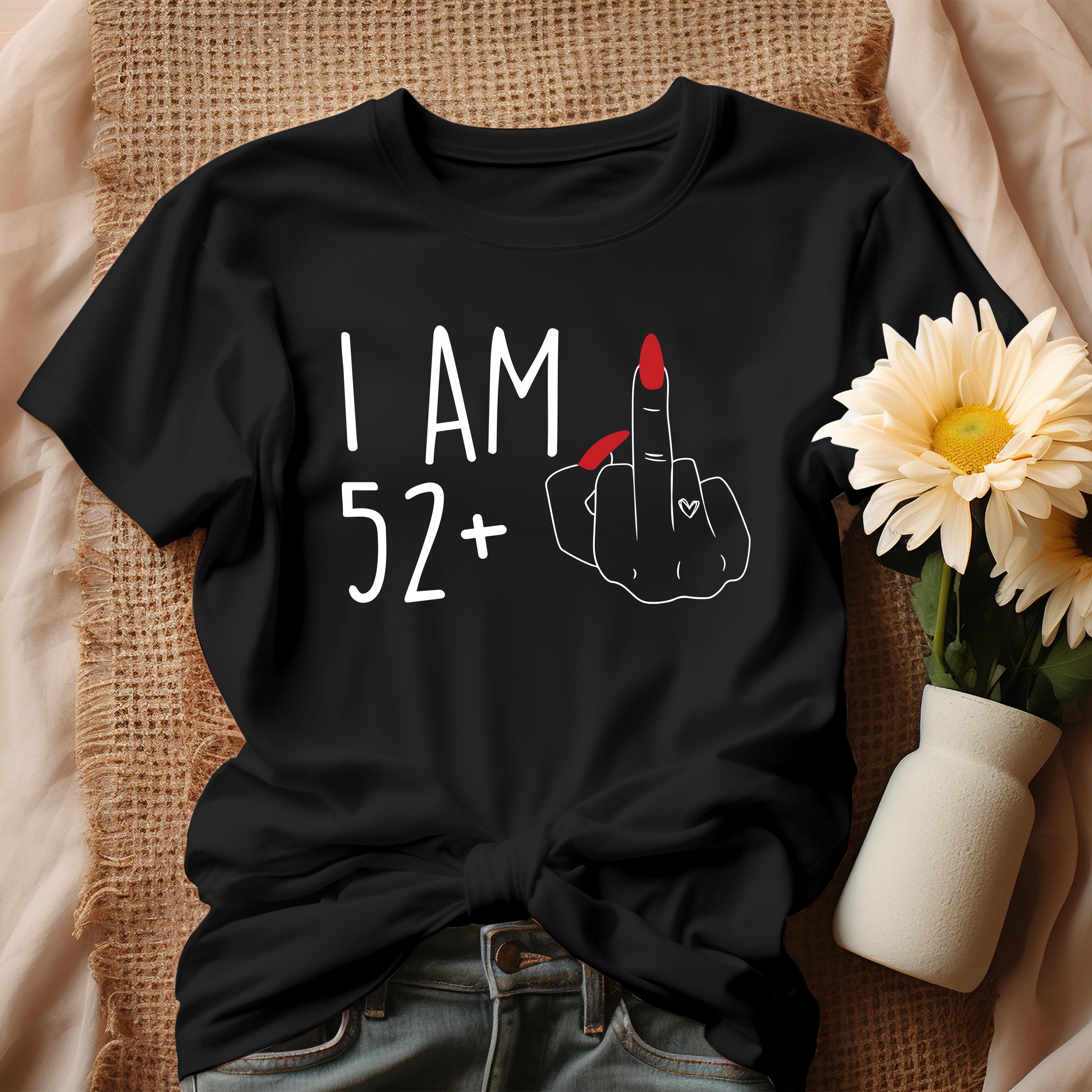 I Am 52 Plus 1 Middle Finger SVG PNG, Funny Math 53th Birthday SVG, I ...