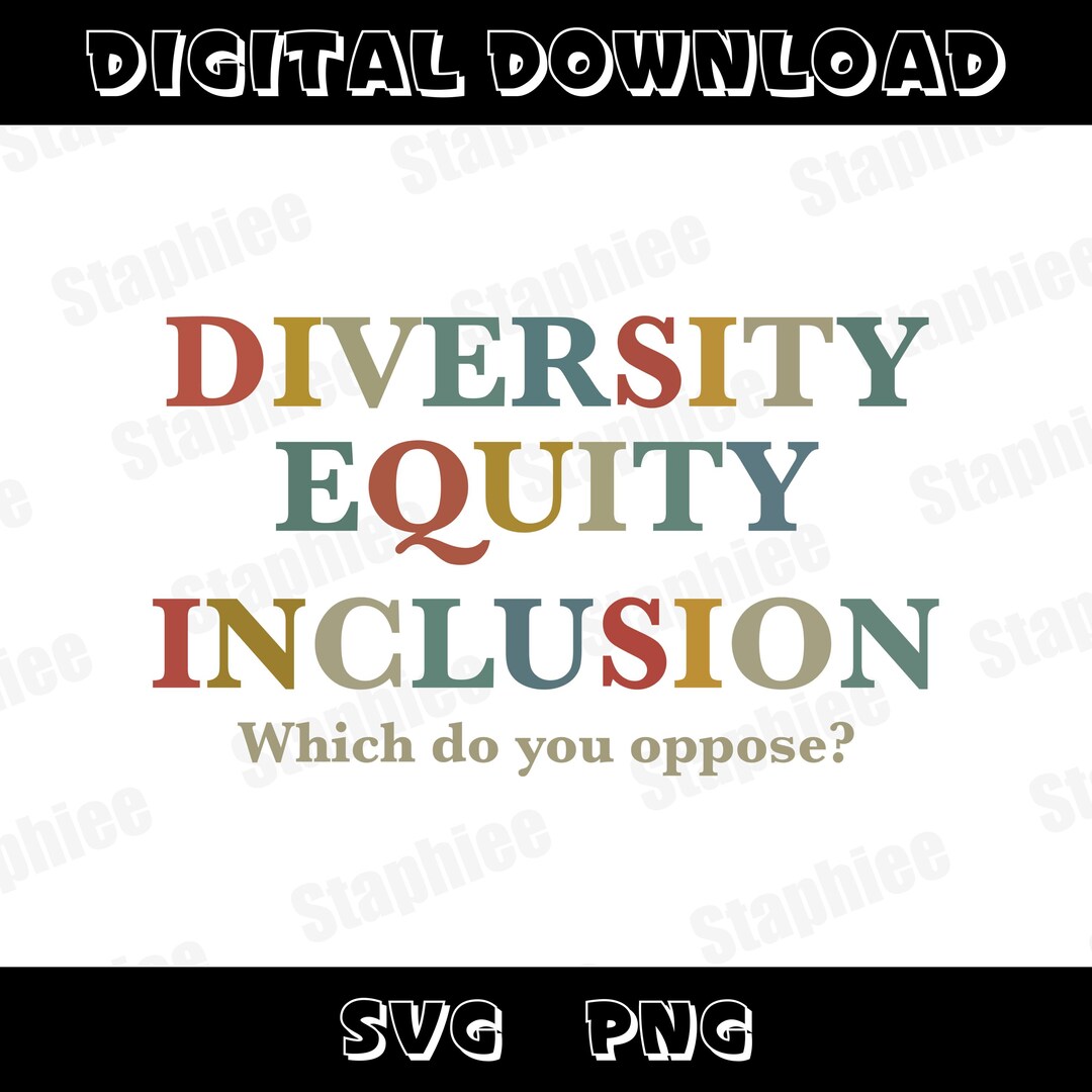 Diversity Equity Inclusion SVG PNG, Support for DEI Shirt, Gift for ...
