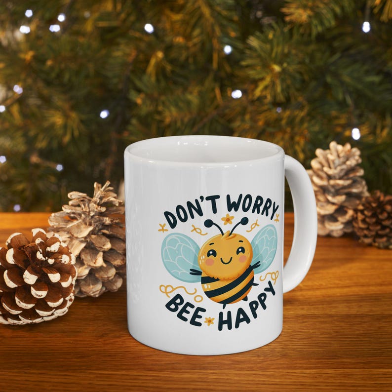 Don’t Worry Bee Happy Mug • Cute Bee Coffee Cup • Cheerful Motivational Gift • Happy Nature Mug ...