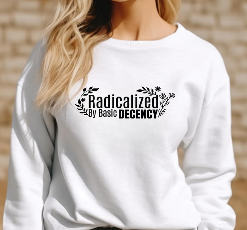 Radicalized by Basic Decency Svg, Feminist Social Activist Svg, Social ...