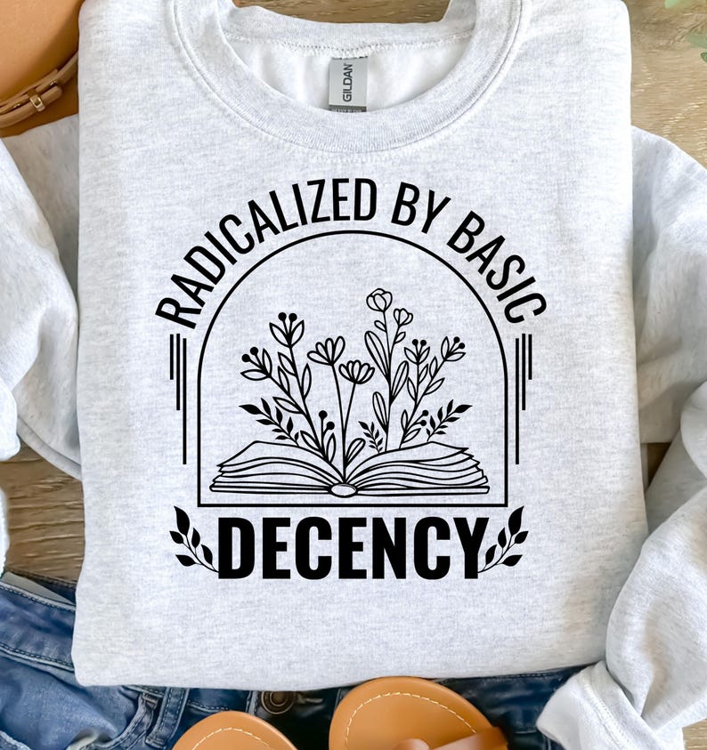 Radicalized by Basic Decency Svg, Feminist Social Activist Svg, Social ...
