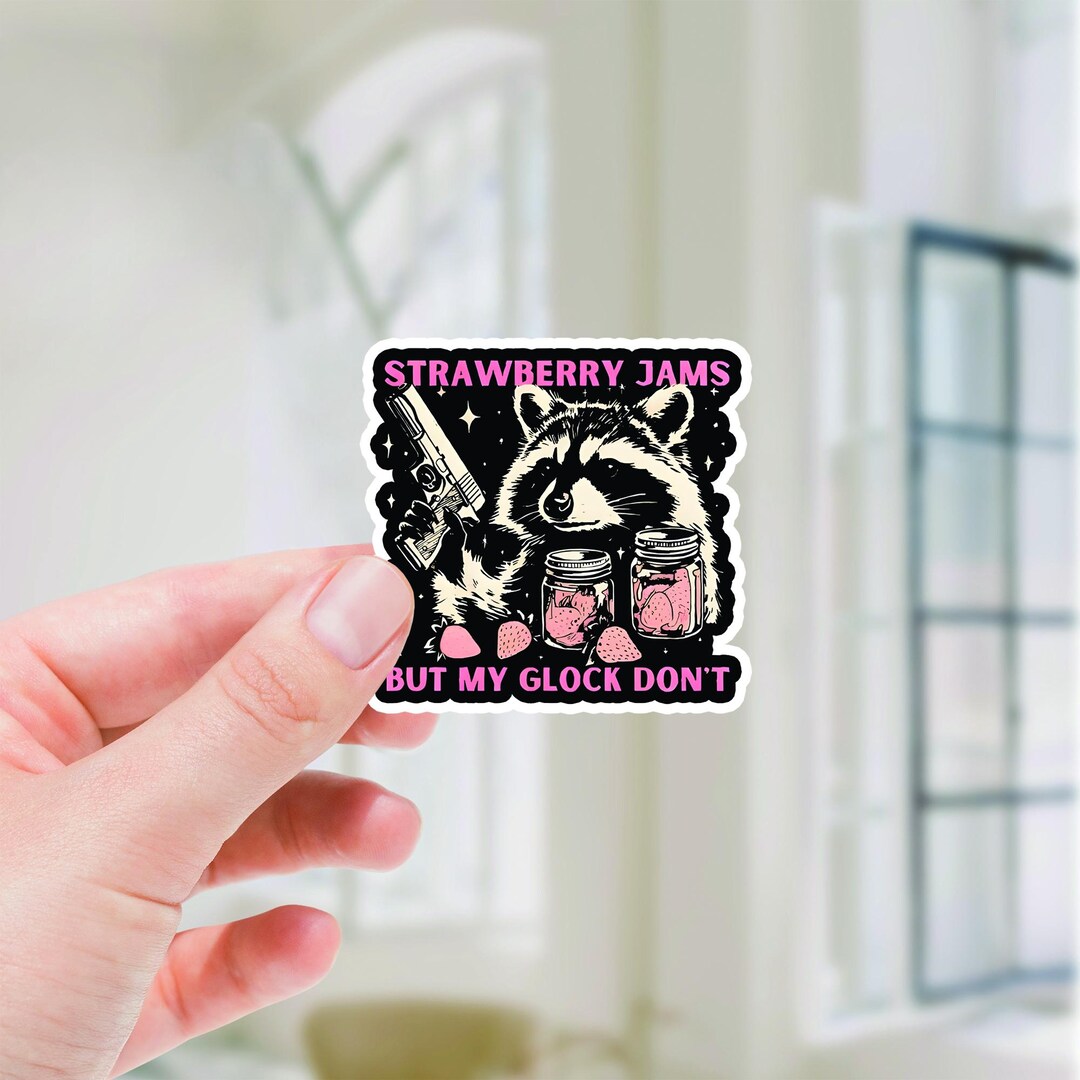 Strawberry Jams but My Glock Don't Sticker - Funny Raccoon Vinyl Decal ...
