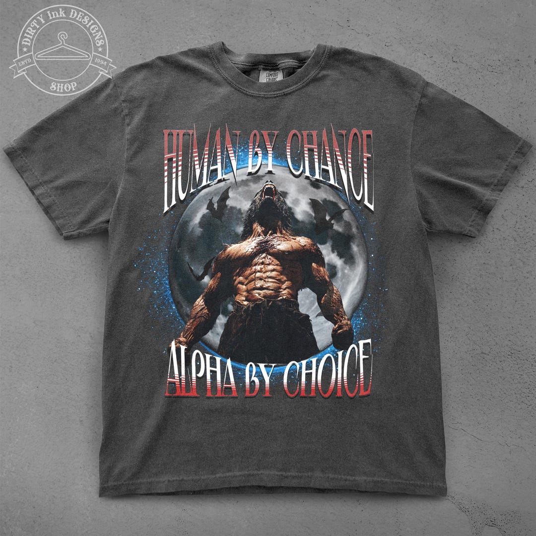Human by Chance, Alpha by Choice, Werewolf Transformation T-shirt, Full ...