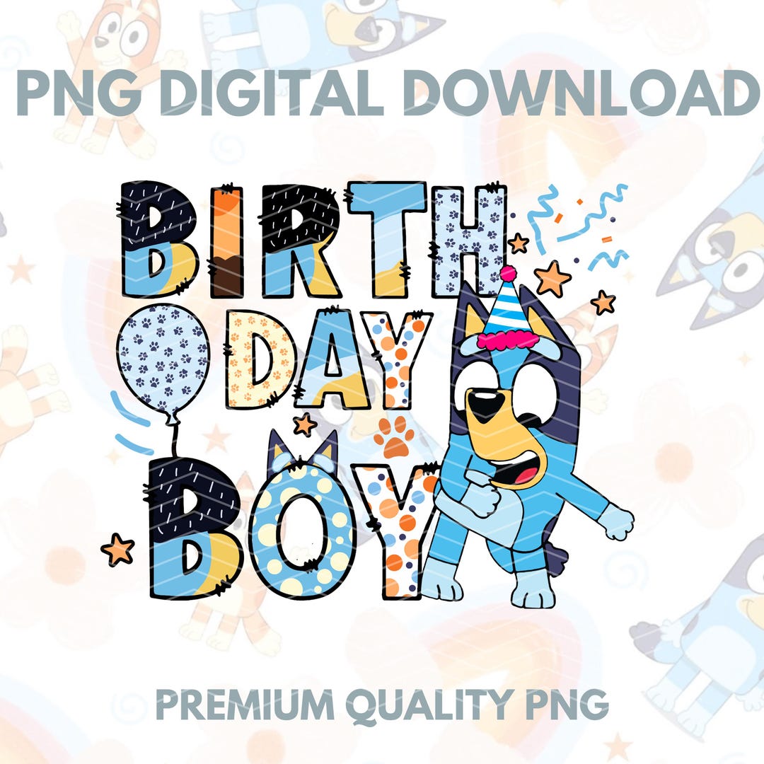 Bluey Birthday Png/bluey Png/bluey Birthday Boy Png/bluey Digital ...